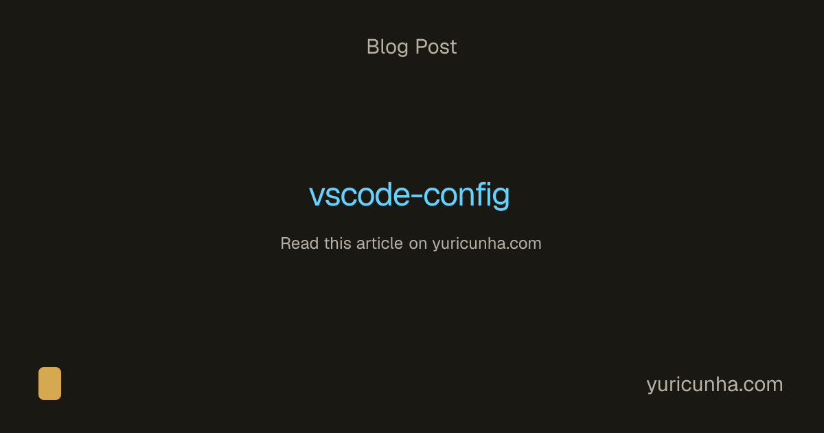 VSCode Configuration Files | Yuri Cunha